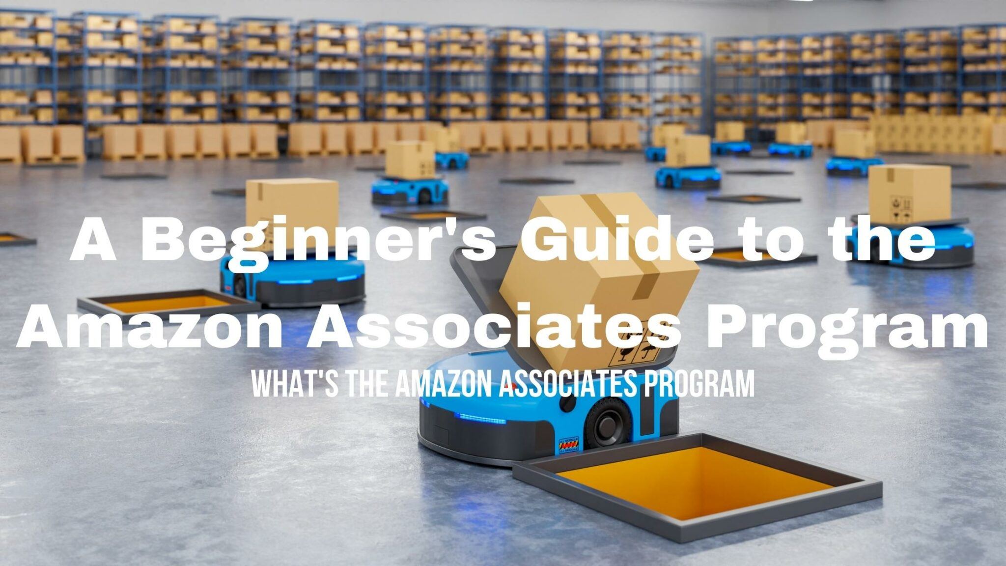 A Beginner’s Guide to The Amazon Associates Program - Smart Passive ...