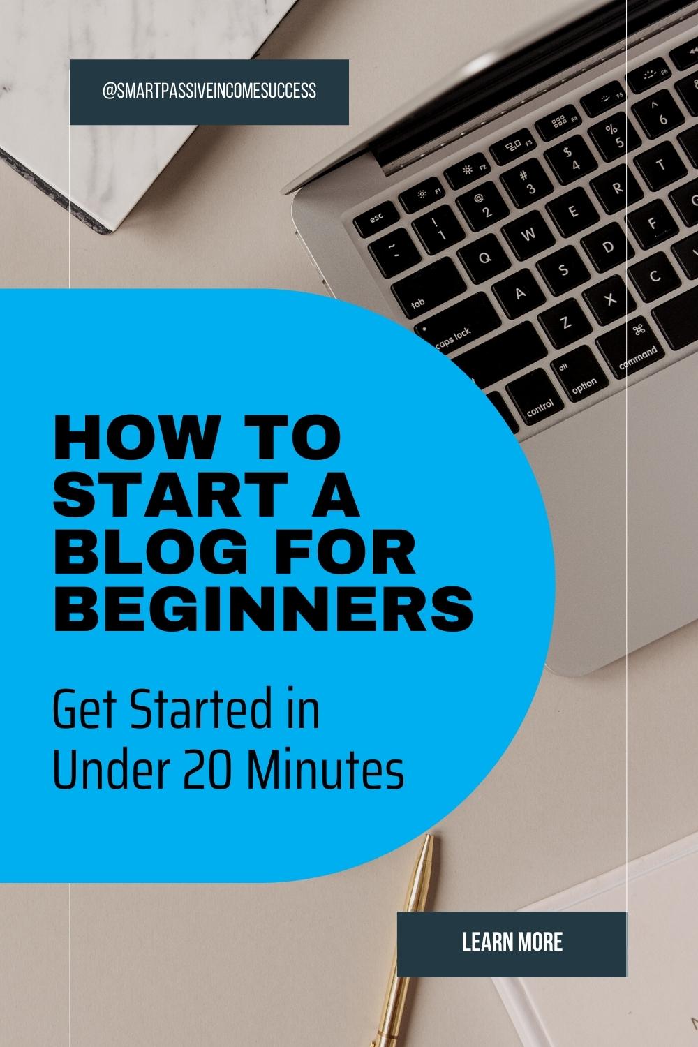 How to Start a Blog for Beginners – Get Started in Under 20 Minutes ...