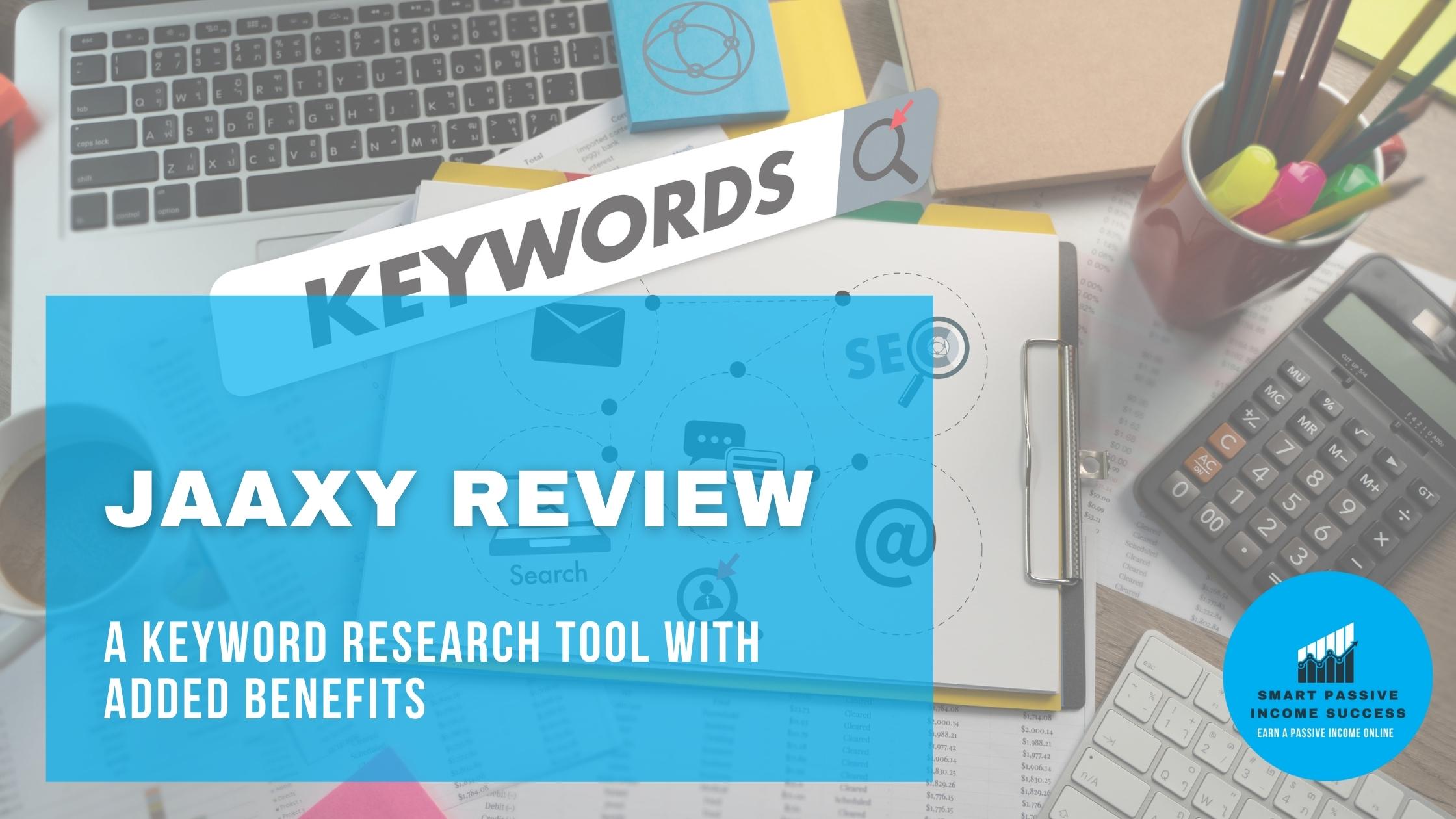 Jaaxy Review – A Keyword Research Tool with Added Benefits - Smart ...
