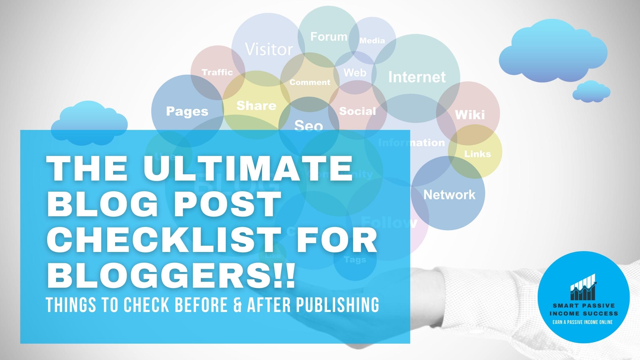 The Ultimate Blog Post Checklist for Bloggers!! - Smart Passive Income ...