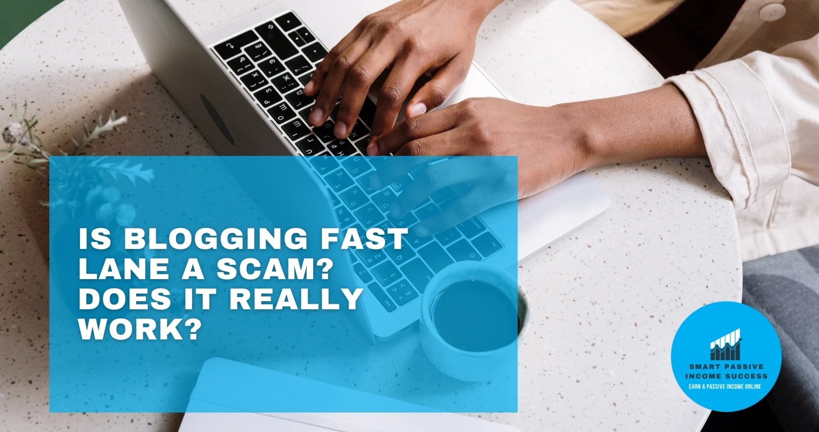 Is Blogging Fast Lane a Scam? Does It Really Work? - Smart Passive ...