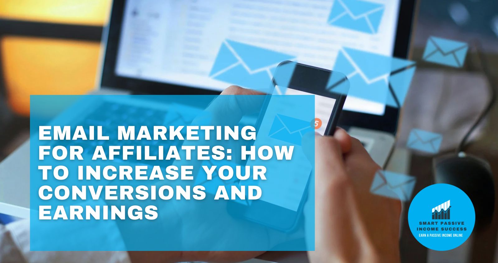 Email Marketing for Affiliates: How to Increase Your Conversions and ...