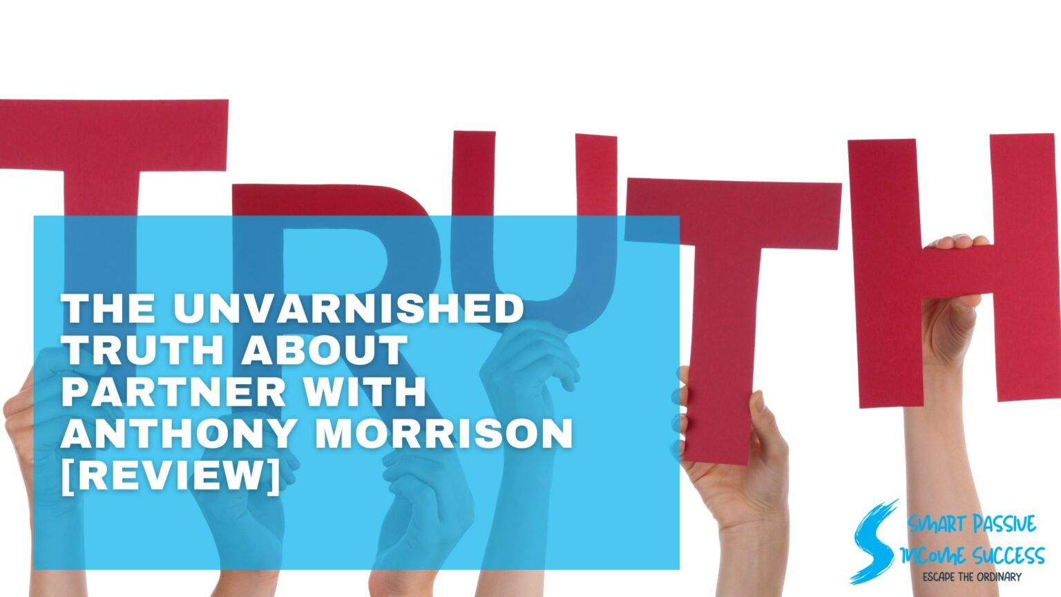 The Unvarnished Truth About Partner with Anthony Morrison [REVIEW ...