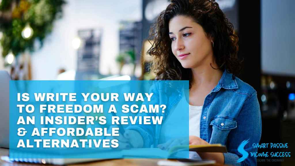 Is Write Your Way To Freedom A Scam? An Insider’s Review & Affordable ...