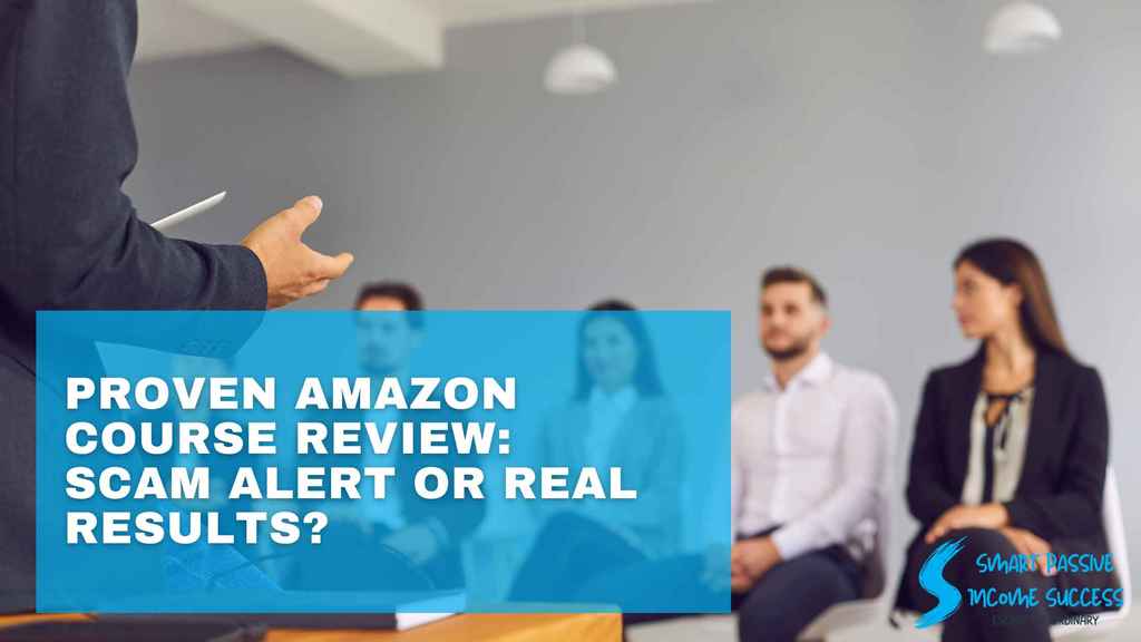 Proven Amazon Course Review: Scam Alert or Real Results? - Smart ...