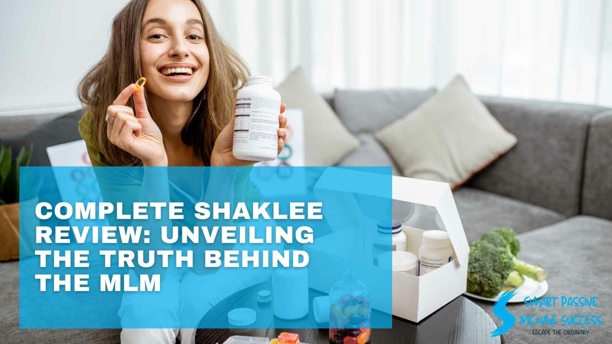 Complete Shaklee Review: Unveiling the Truth Behind the MLM - Smart ...