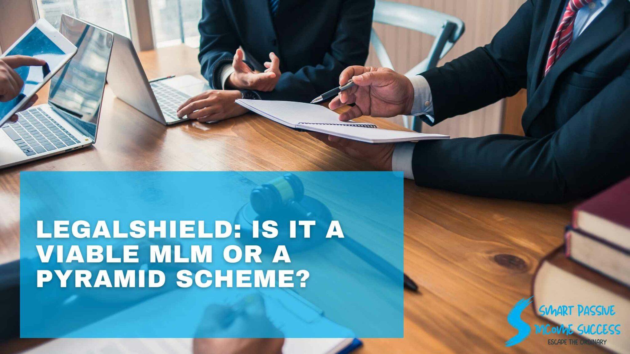 LegalShield: Is It a Viable MLM or a Pyramid Scheme? - Smart Passive ...