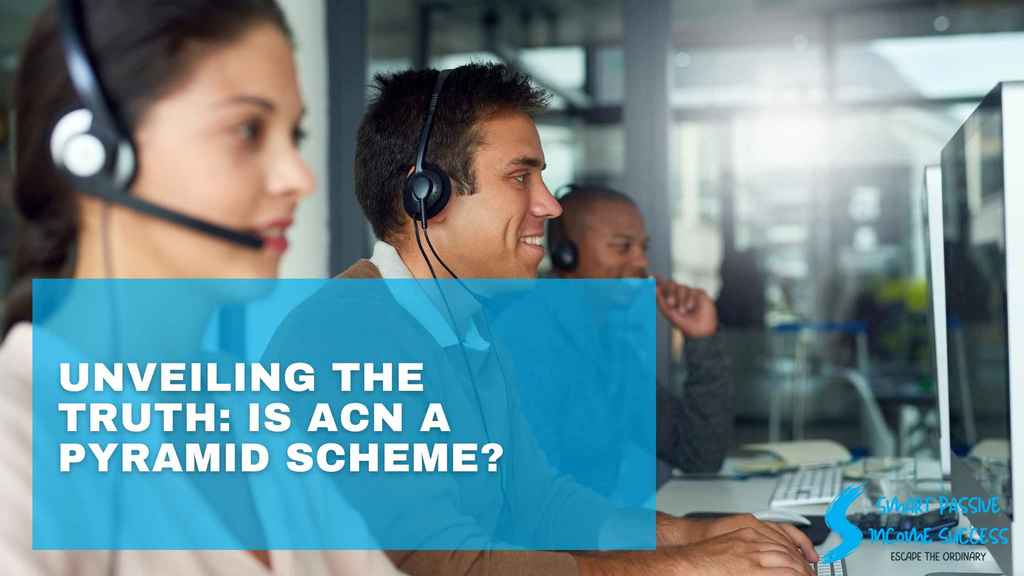 Unveiling the Truth: Is ACN a Pyramid Scheme? - Smart Passive Income ...